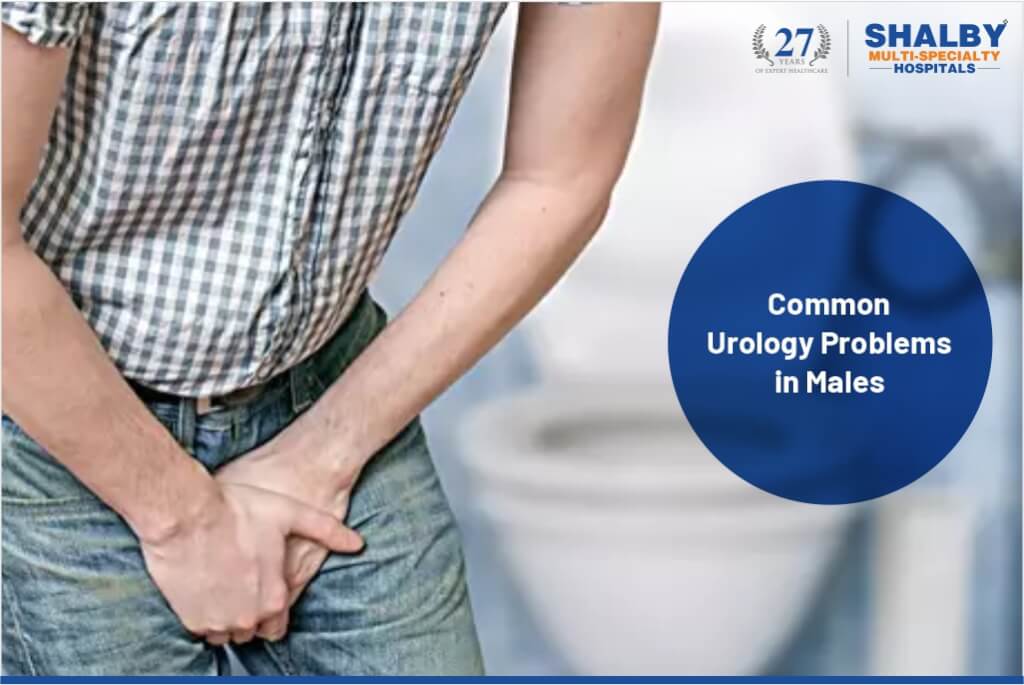 Common Urology Problems In Males - Shalby Multispeciality Hospital