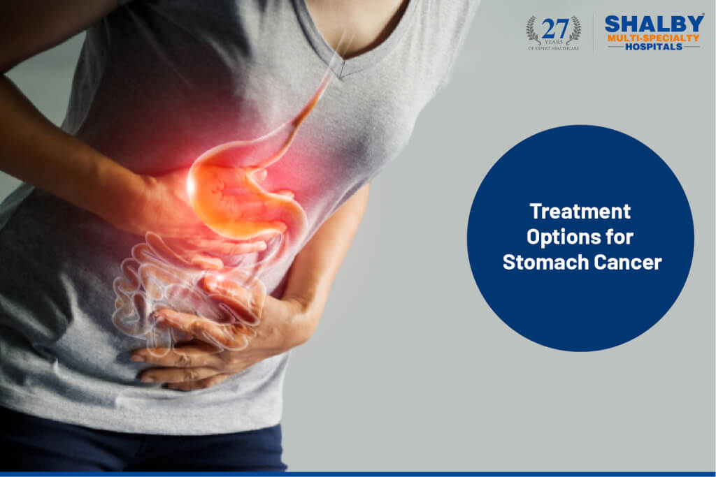 Treatment Options for Stomach Cancer - Cancer Hospital | Shalby ...