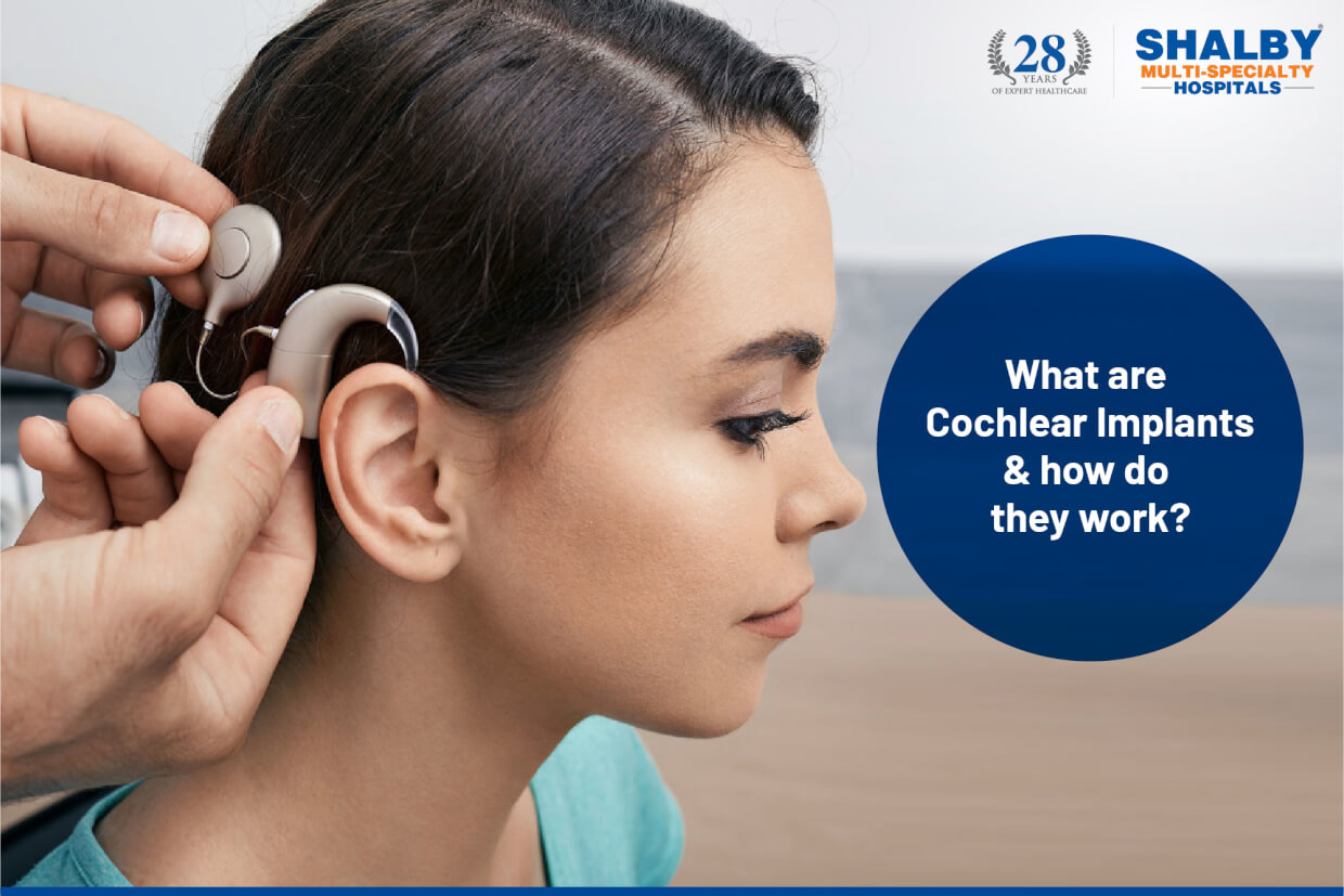 What are Cochlear Implants and how do the work? Shalby Hospitals