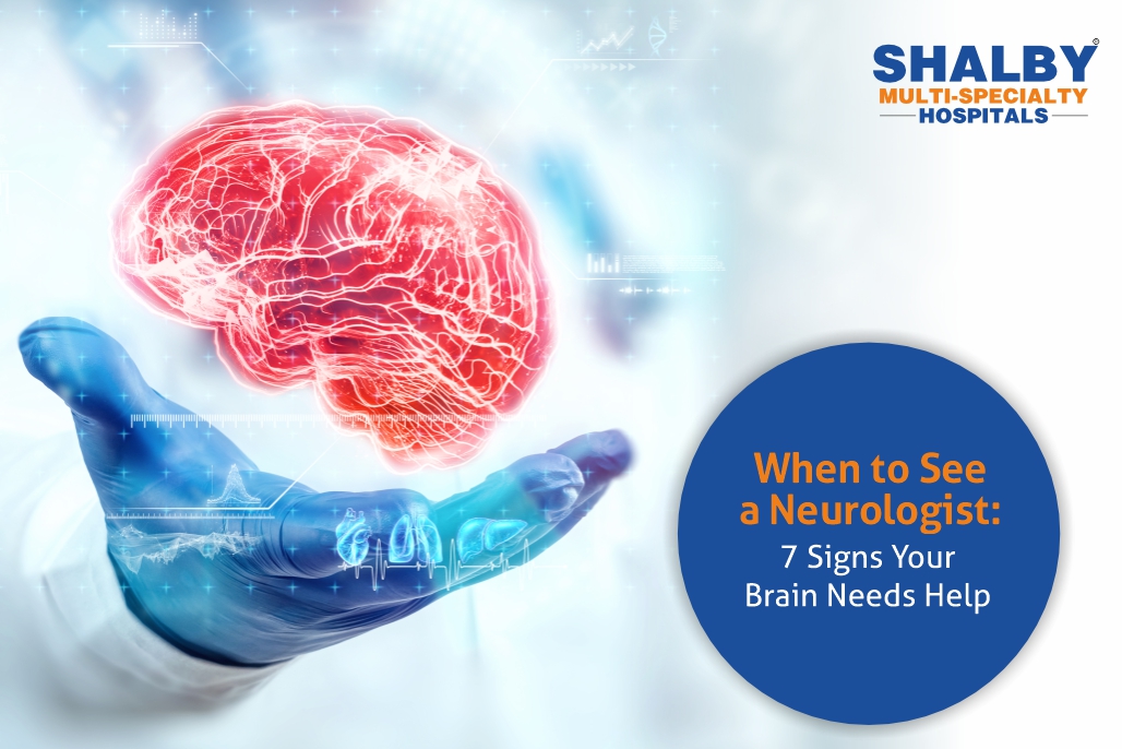 When to See a Neurologist: 7 Signs Your Brain Needs Help - Shalby Hospital