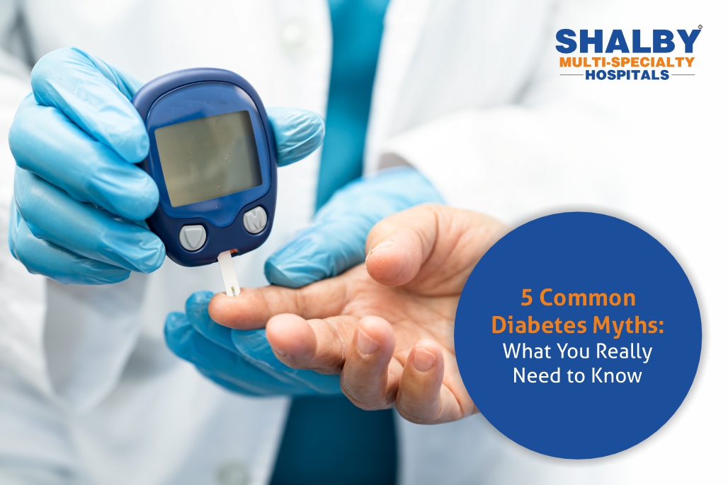 5 Common Diabetes Myths: What You Really Need to Know - Shalby Hospital