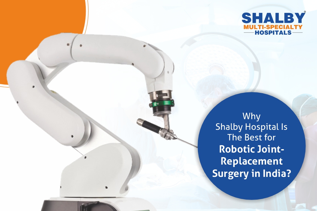 Shalby Hospital Is The Best for Robotic Joint Replacement Surgery in India